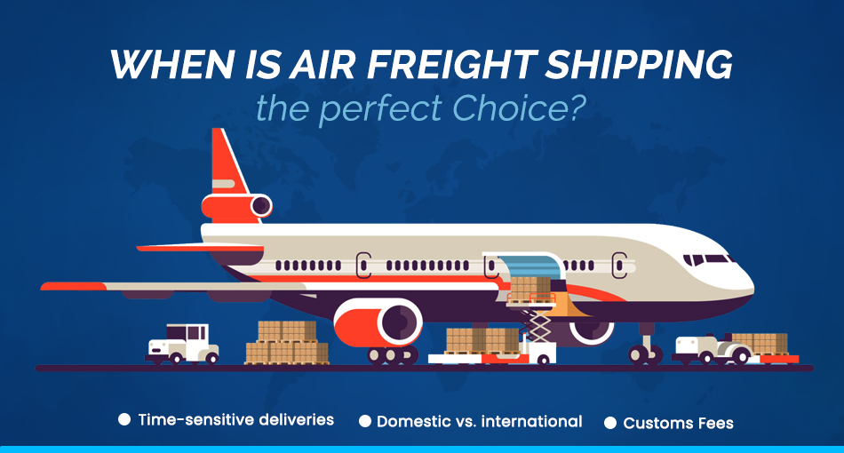 When is Air Freight Shipping the perfect choice?